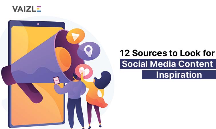 Find Inspiration for Social Media Content: 12 Sources to Explore