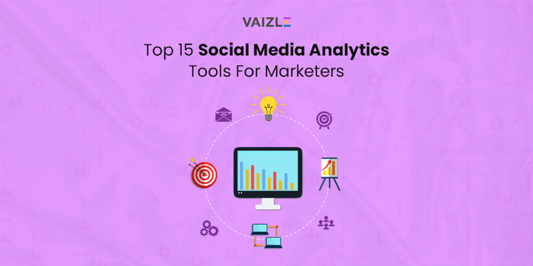 Top 15 Social Media Analytics Tools For Marketers | Vaizle