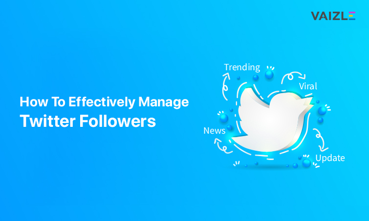 8 Proven ways for Easily Manage & Grow Your Twitter Followers