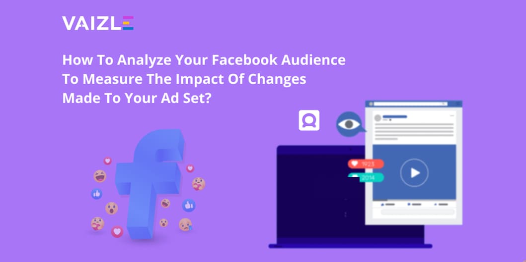 How Can You Measure the impacts Of Your Facebook Adset Changes?