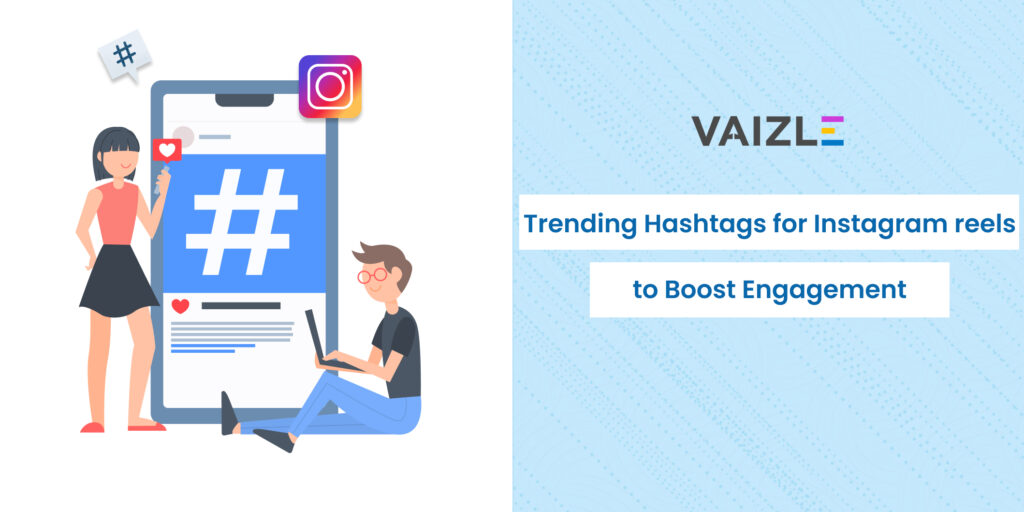 430+ Viral & Trending Hashtags for Instagram Reels [2025] | 100% Viral Reels Hashtags