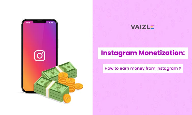 Instagram Monetization: How to earn money from Instagram