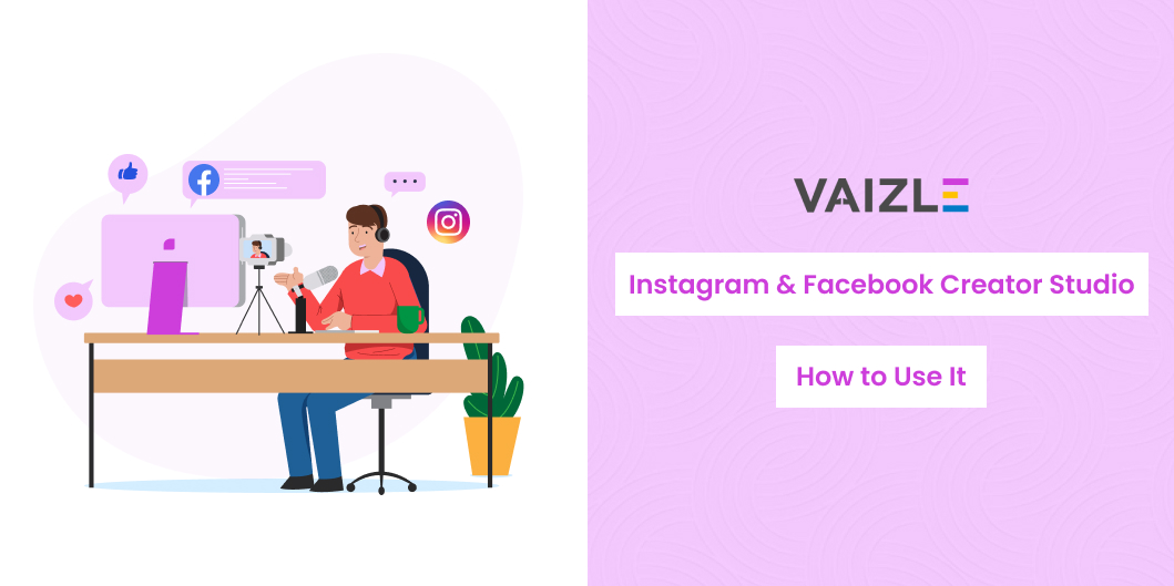 IG & Facebook Creator Studio – All You Need to Know