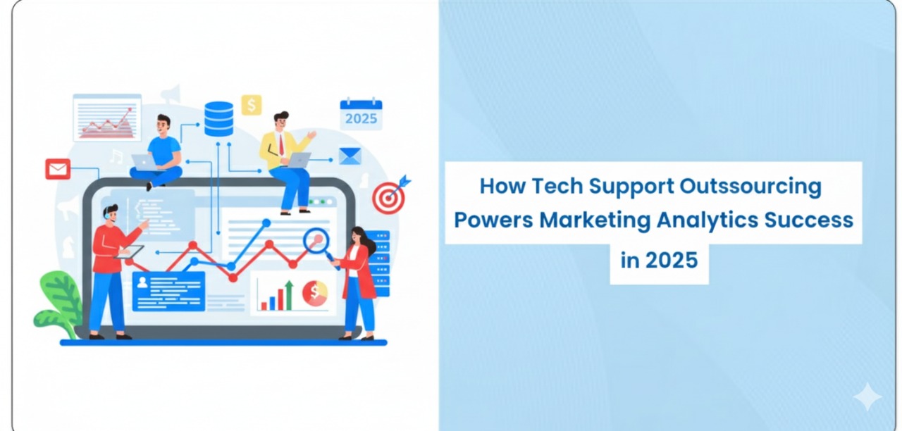 How Tech Support Outsourcing Powers Marketing Analytics Success in 2026