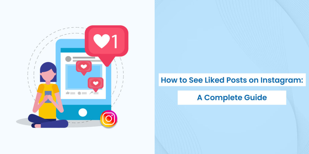 How to See Liked Posts on Instagram: A Quick & Efficient Guide