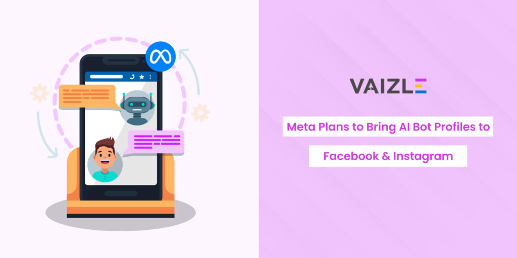 Meta Plans to Bring AI Bot Profiles to Facebook & Instagram in 2025