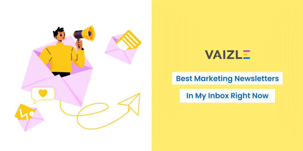 8 Best Marketing Newsletters In My Inbox Right Now[2025] | Vaizle ...