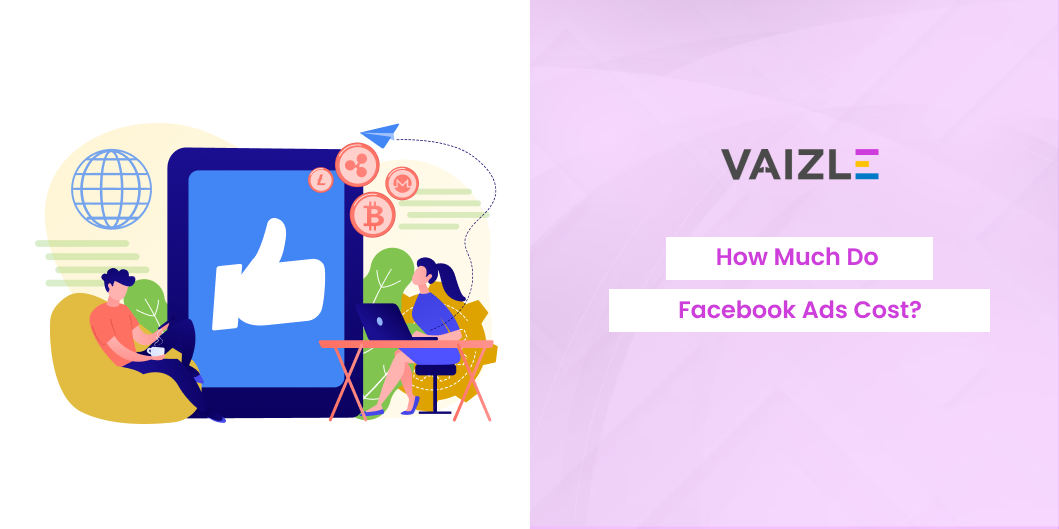 How Much Do Facebook Ads Cost Right Now? [Complete Guide]
