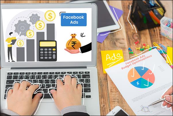 How to Do Facebook Ads Budget Optimization? Complete Strategy Guide